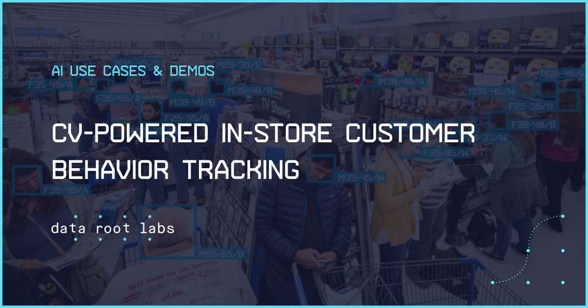 Computer Vision for In-store Customer Behavior Tracking - DataRoot Labs