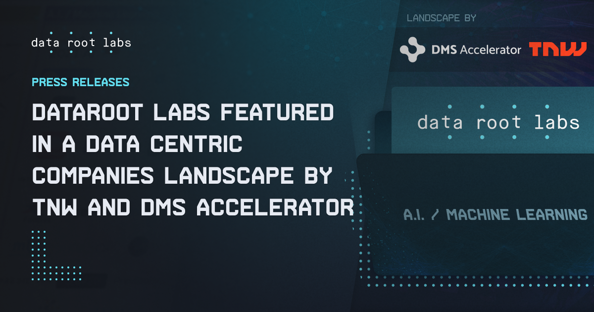 DataRoot Labs Featured in a Data Centric Companies Landscape by TNW and ... DataRoot Labs Featured in a Data Centric Companies Landscape by TNW and ...